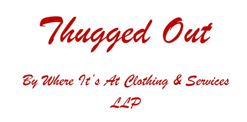 Thugged Out – Thugged Out Clothing Store